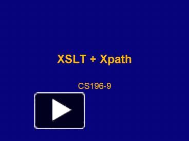 PPT – XSLT Xpath PowerPoint presentation | free to download - id: 993d4 ...