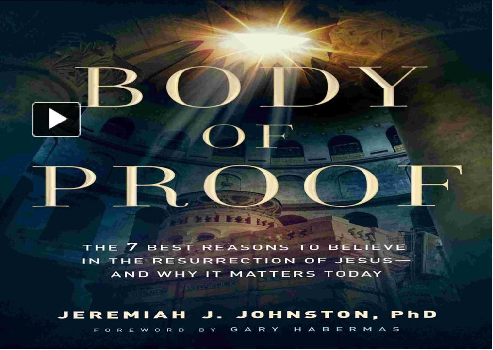 PPT – ⚡[PDF] Body of Proof: The 7 Best Reasons to Believe in the ...