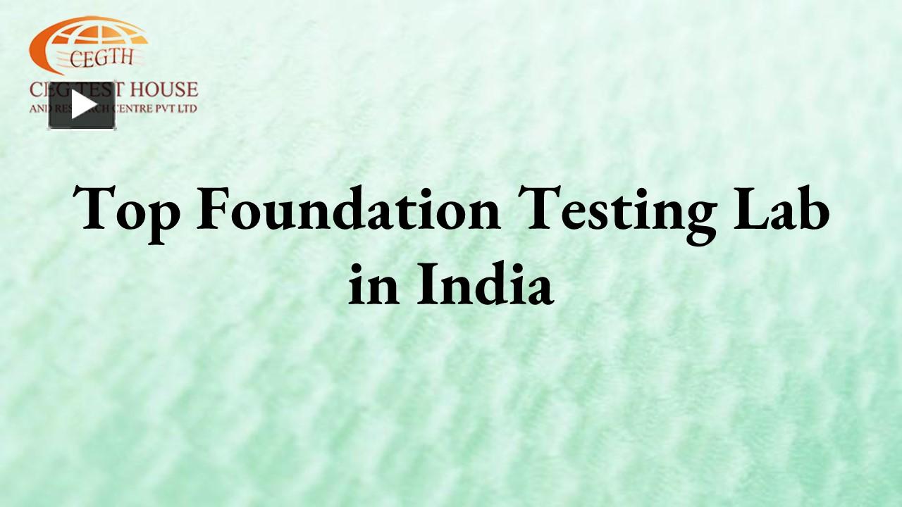 PPT – Top Foundation Testing Lab in India PowerPoint presentation ...