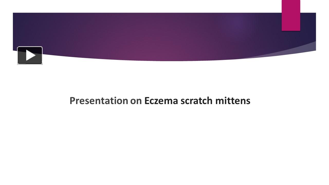 PPT – Presentation on Eczema scratch mittens PowerPoint presentation ...