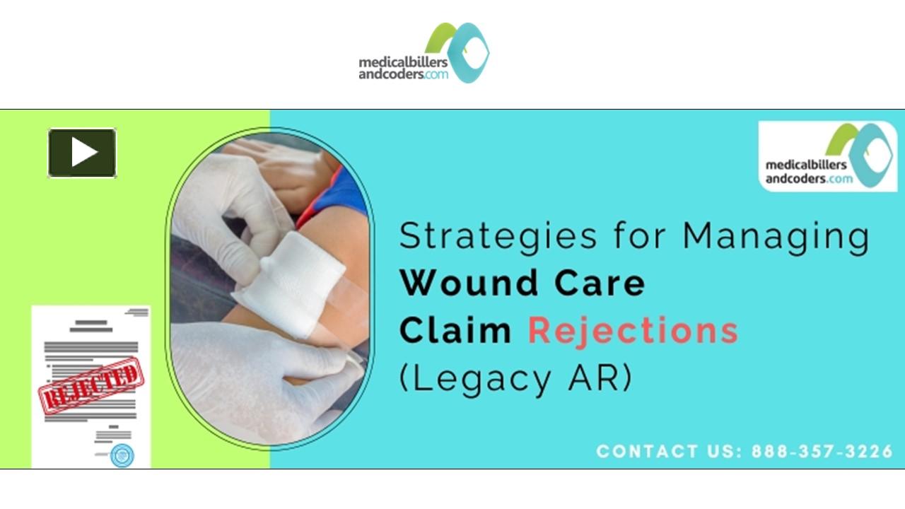 PPT – Strategies for Managing Wound Care Claim Rejections (Legacy AR ...