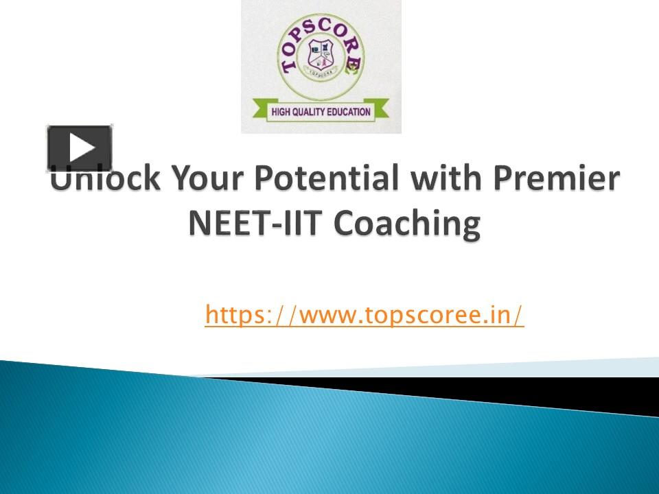 PPT – Unlock Your Potential with Premier NEET-IIT Coaching PowerPoint ...