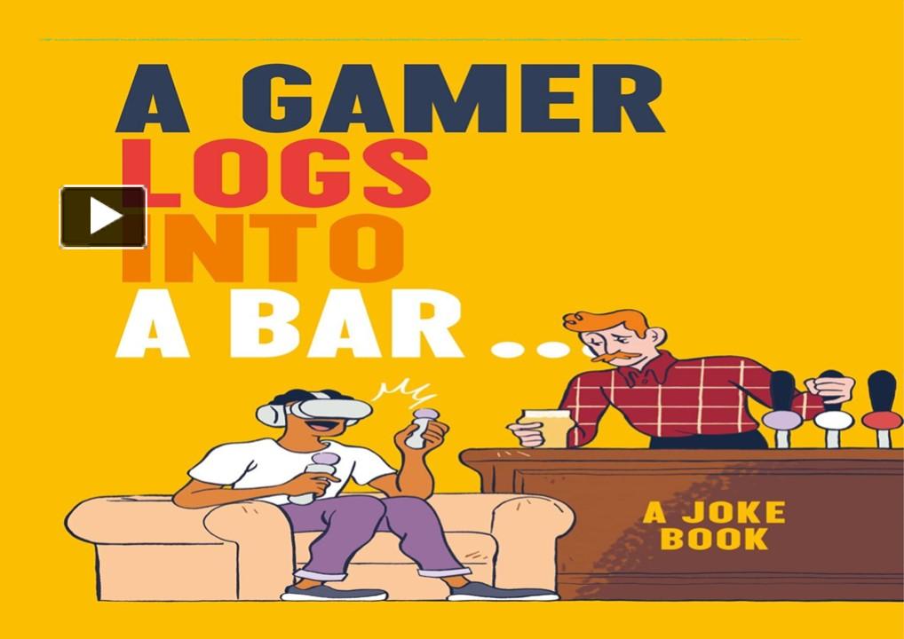 PPT – PDF/READ/DOWNLOAD A Gamer Logs into a Bar…: A Joke Book ...