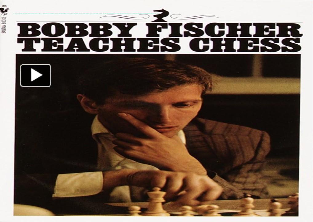 PPT – READ/DOWNLOAD Bobby Fischer Teaches Chess PowerPoint presentation ...