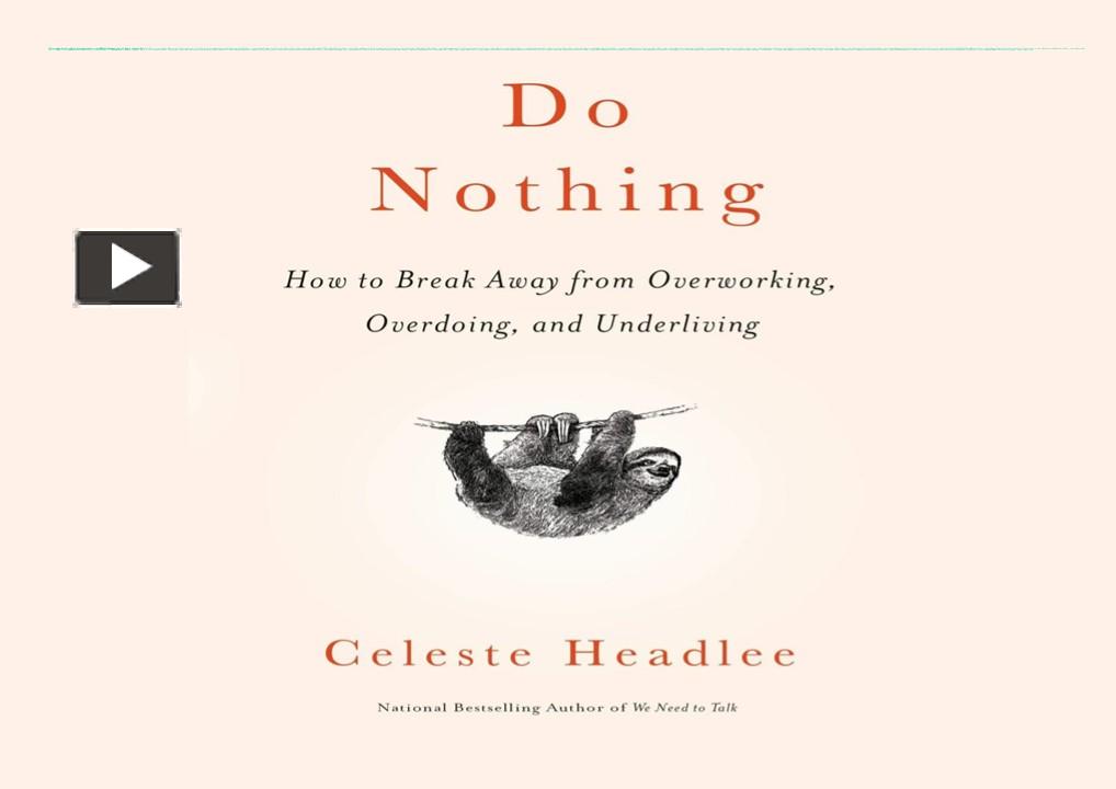 PDF Read Online Do Nothing: How to Break Away from Overworking ...