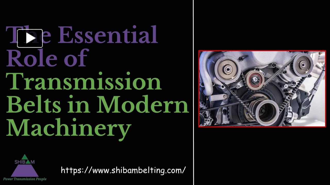 PPT – The Essential Role of Transmission Belts in Modern Machinery ...