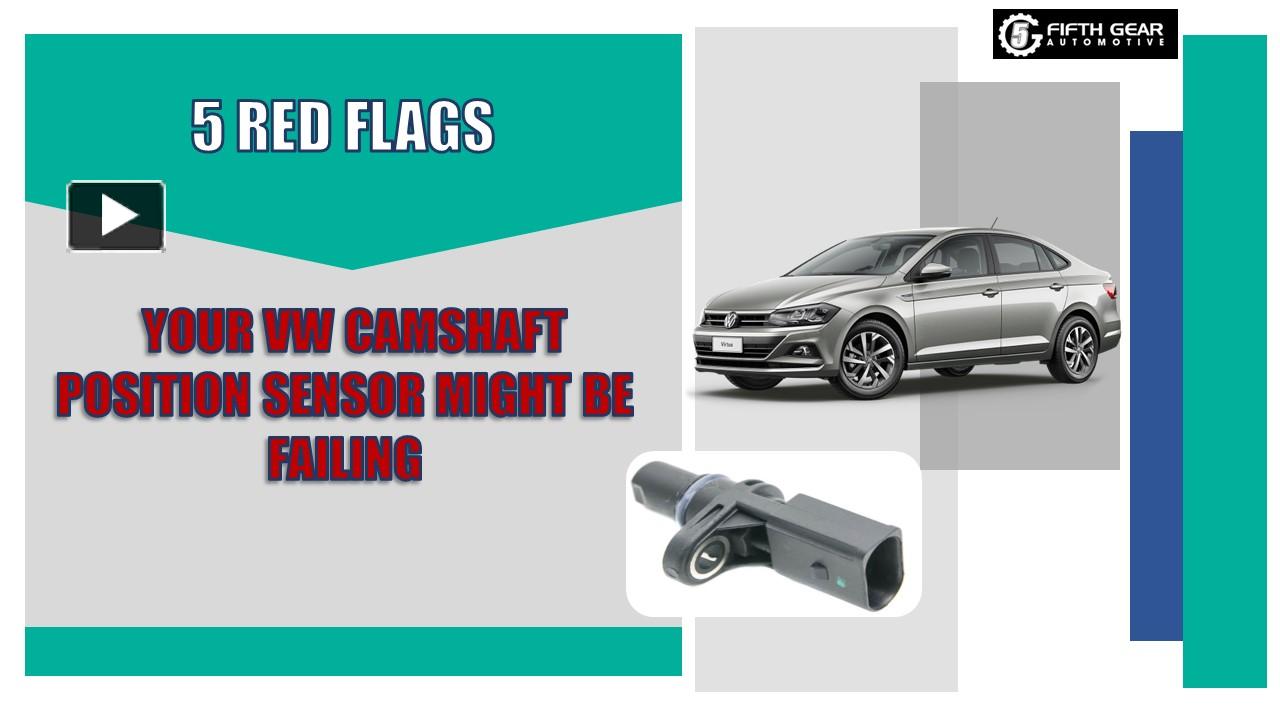 PPT – 5 Red Flags Your VW Camshaft Position Sensor Might Be Failing ...