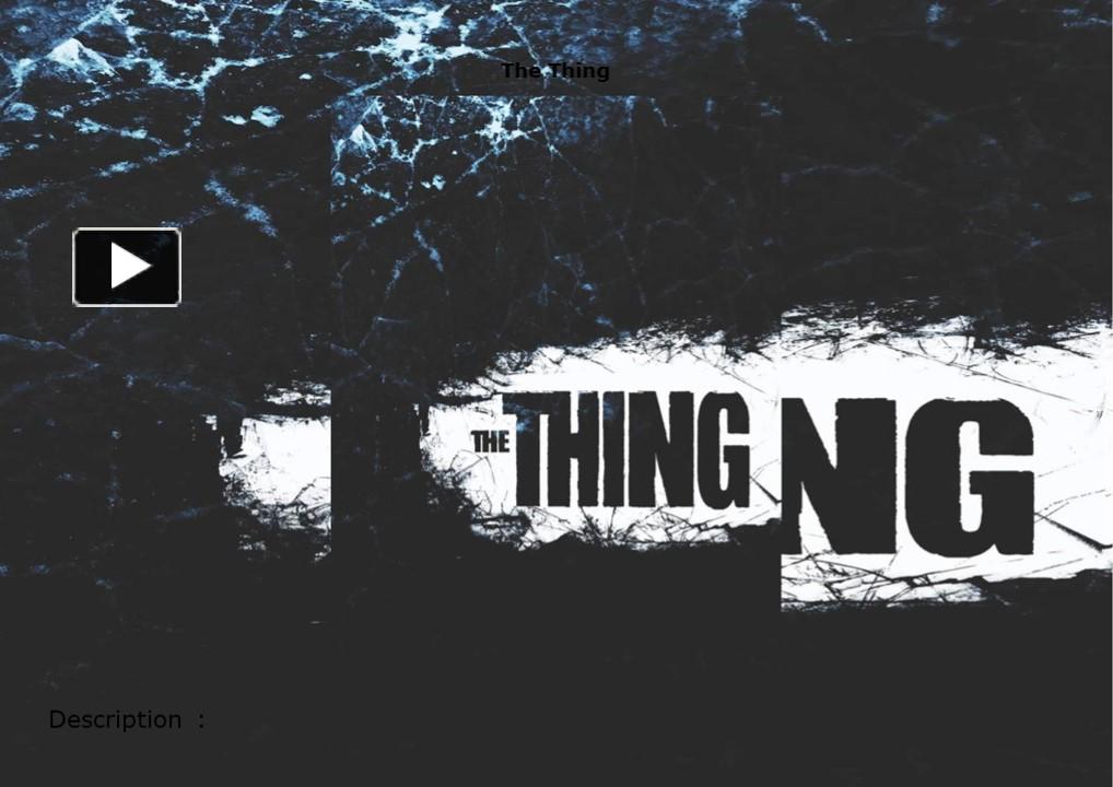 PPT – pdf download The Thing PowerPoint presentation | free to download ...