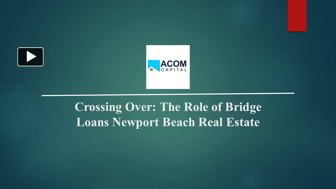 PPT – Crossing Over The Role of Bridge Loans Newport Beach Real Estate ...