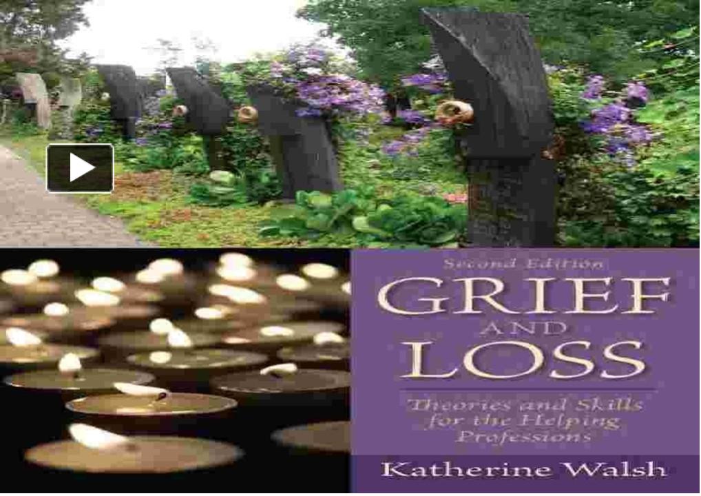 ⚡[PDF] Grief and Loss: Theories and Skills for the Helping Professions ...