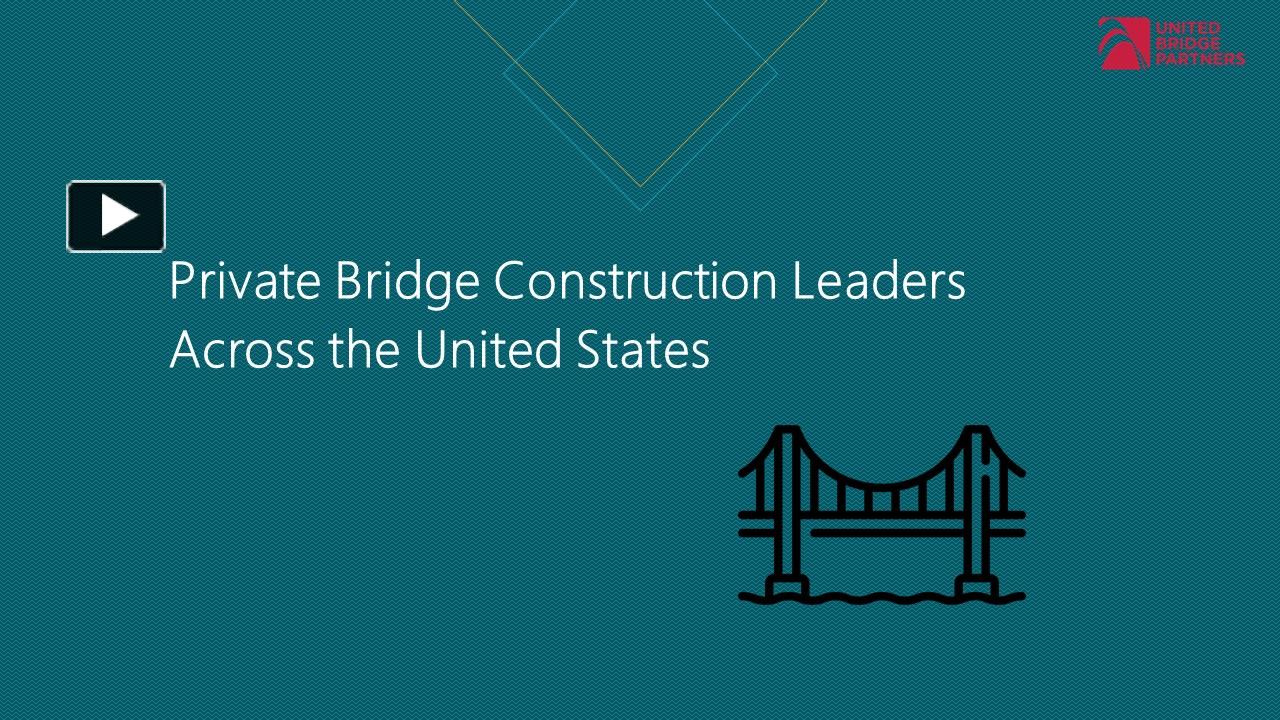 PPT – Private Bridge Construction Leaders Across the United States ...