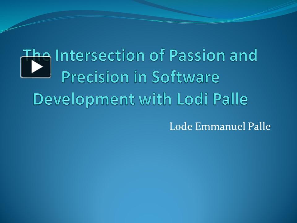 PPT – The Intersection of Passion and Precision in Software Development ...