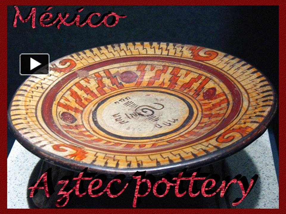 PPT – Mexico Aztec pottery PowerPoint presentation | free to view - id ...