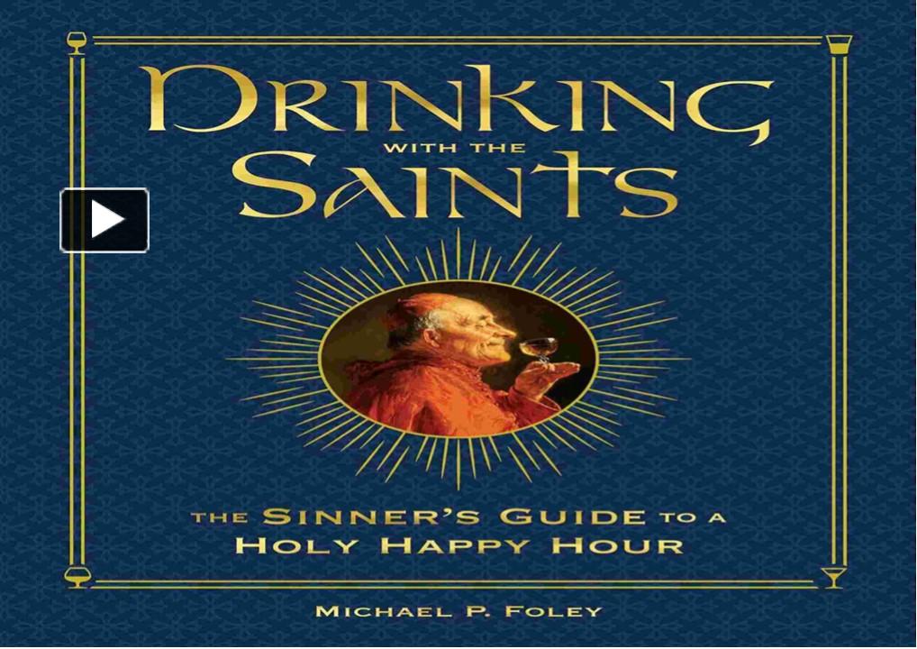 PDF/READ Drinking with the Saints (Deluxe): The Sinner's Guide to a ...