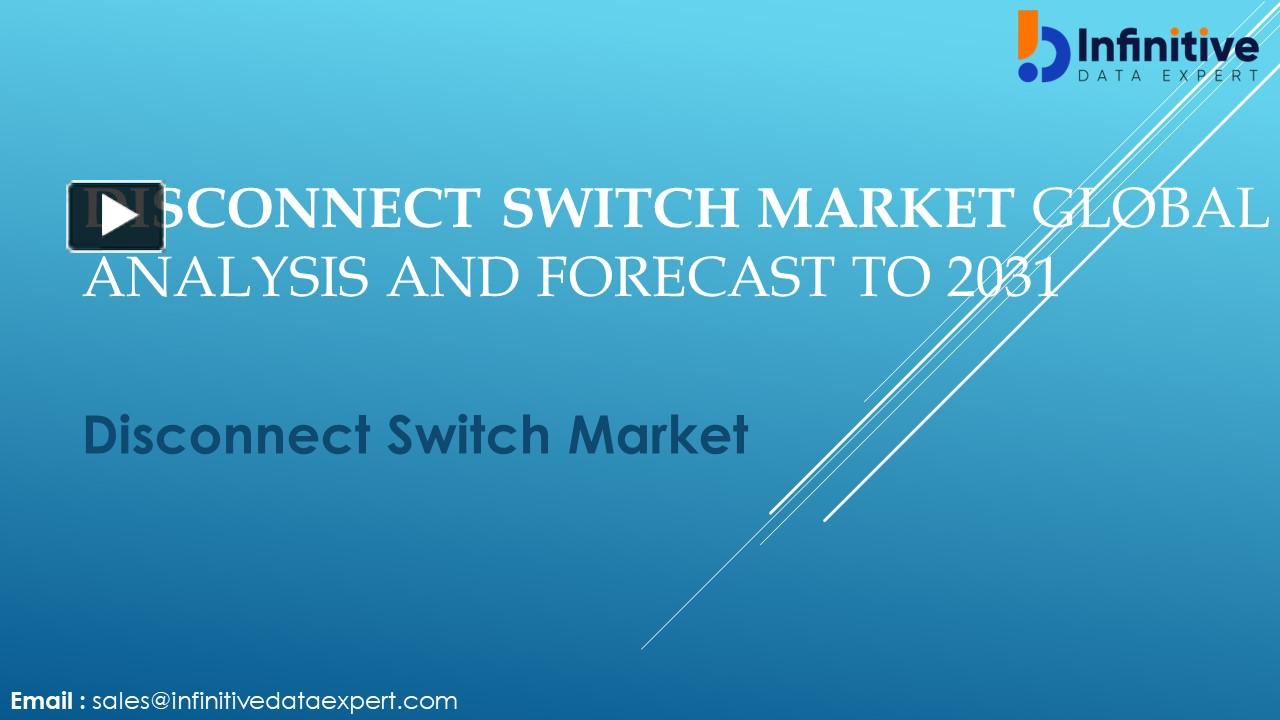 PPT – Disconnect Switch Market Research Report and Analysis Data by ...