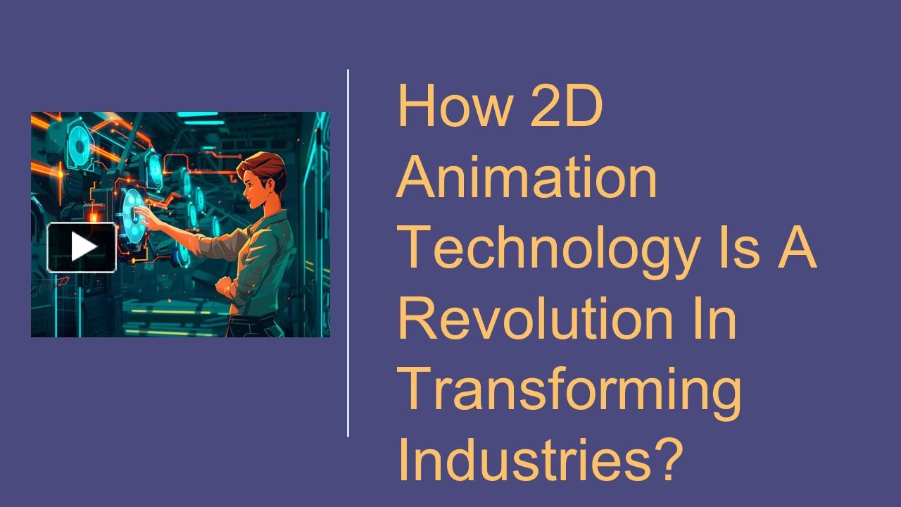 How 2D Animation Technology Is A Revolution In Transforming Industries ...