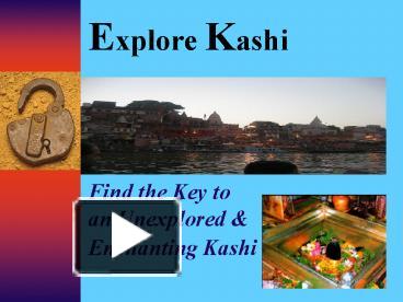 Explore Kashi Find the Key to an Unexplored presentation | free to view