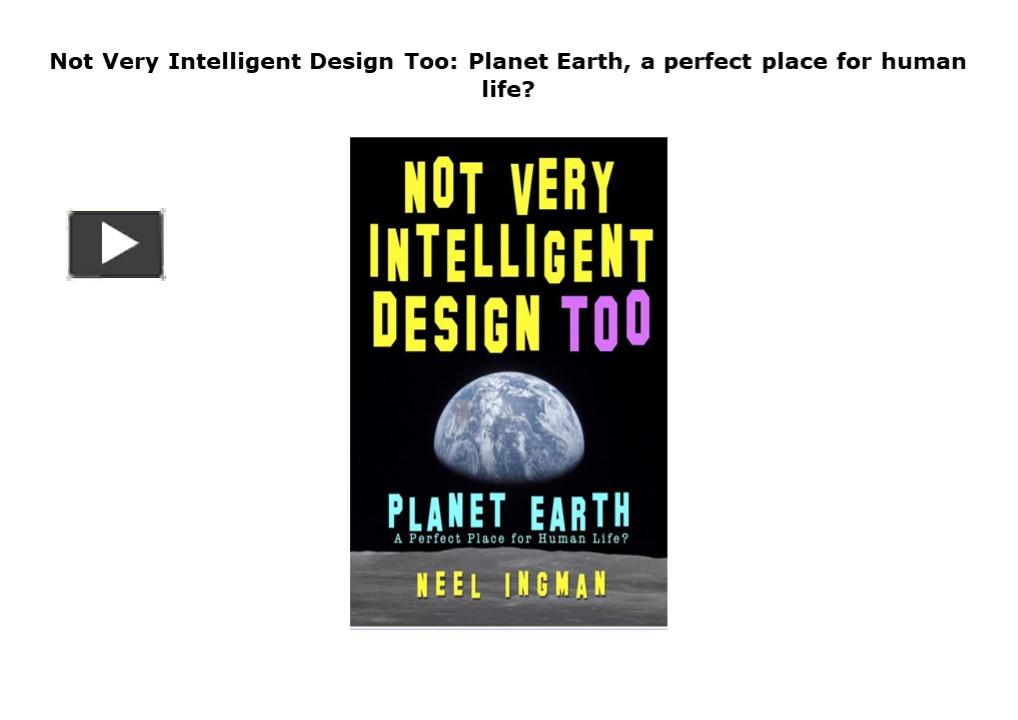 PPT – READ DOWNLOAD Not Very Intelligent Design Too: Planet Earth, a ...