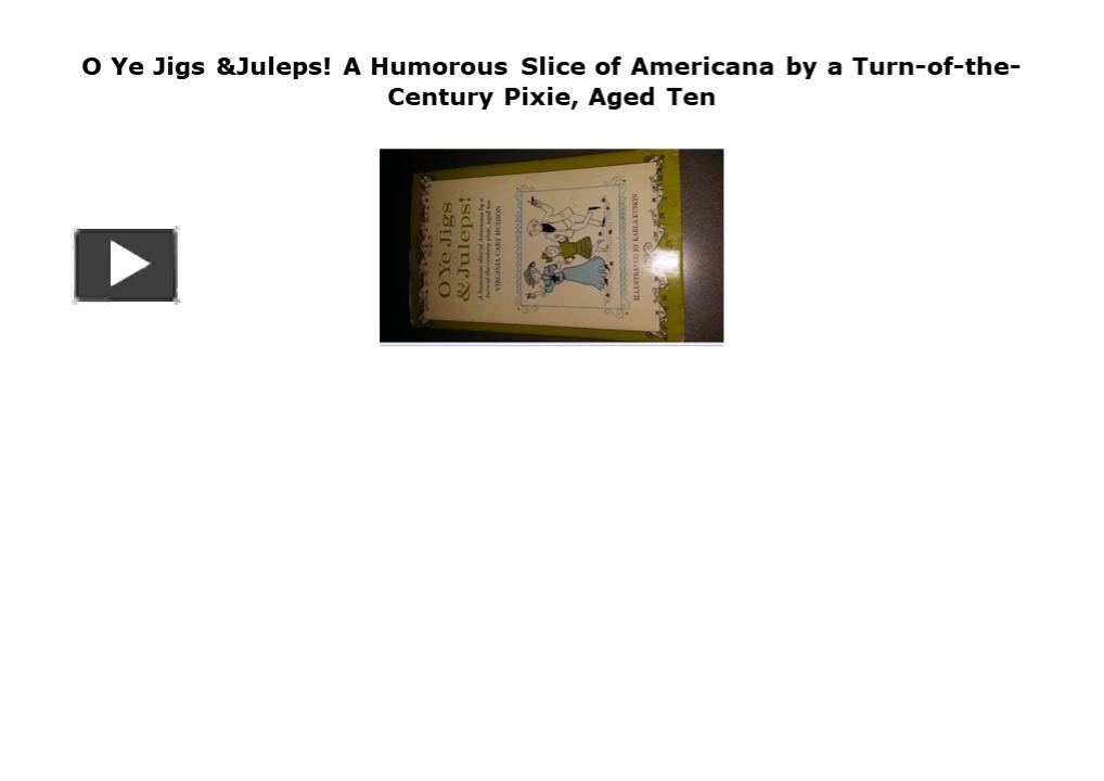 PPT – PDF DOWNLOAD O Ye Jigs & Juleps! A Humorous Slice of Americana by ...