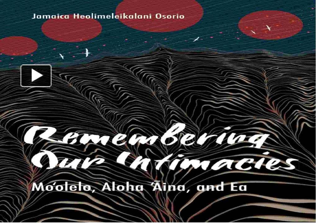 [PDF]⚡ Remembering Our Intimacies: Mo'olelo, Aloha 'Aina, and Ea ...
