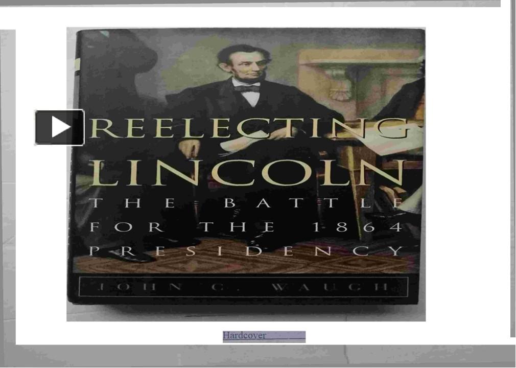 ⚡[PDF] Reelecting Lincoln: The Battle for the 1864 Presidency ...
