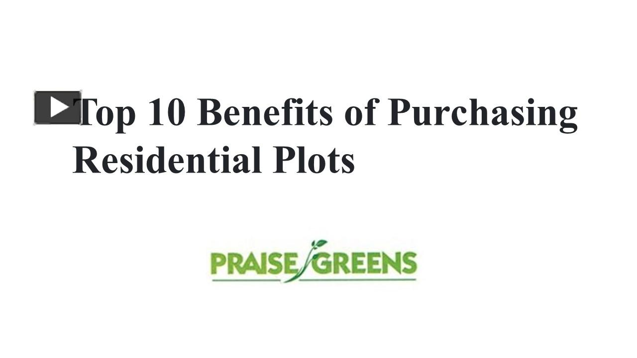 PPT – top 10 benefits of purchasing residential plots PowerPoint ...