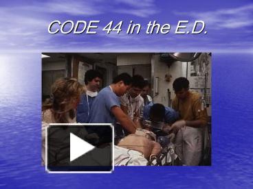 CODE 44 in the E.D. presentation | free to view