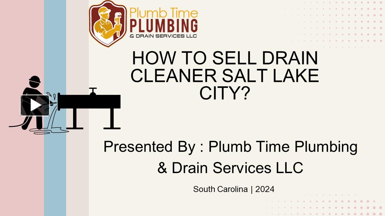 How To Sell Drain Cleaner Salt Lake City? presentation | free to download
