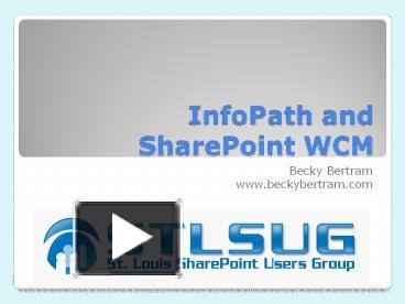 InfoPath and SharePoint WCM presentation | free to view