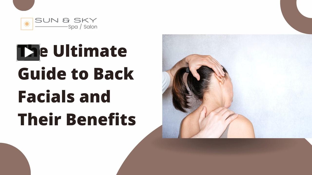 PPT – The Ultimate Guide to Back Facials and Their Benefits PowerPoint ...