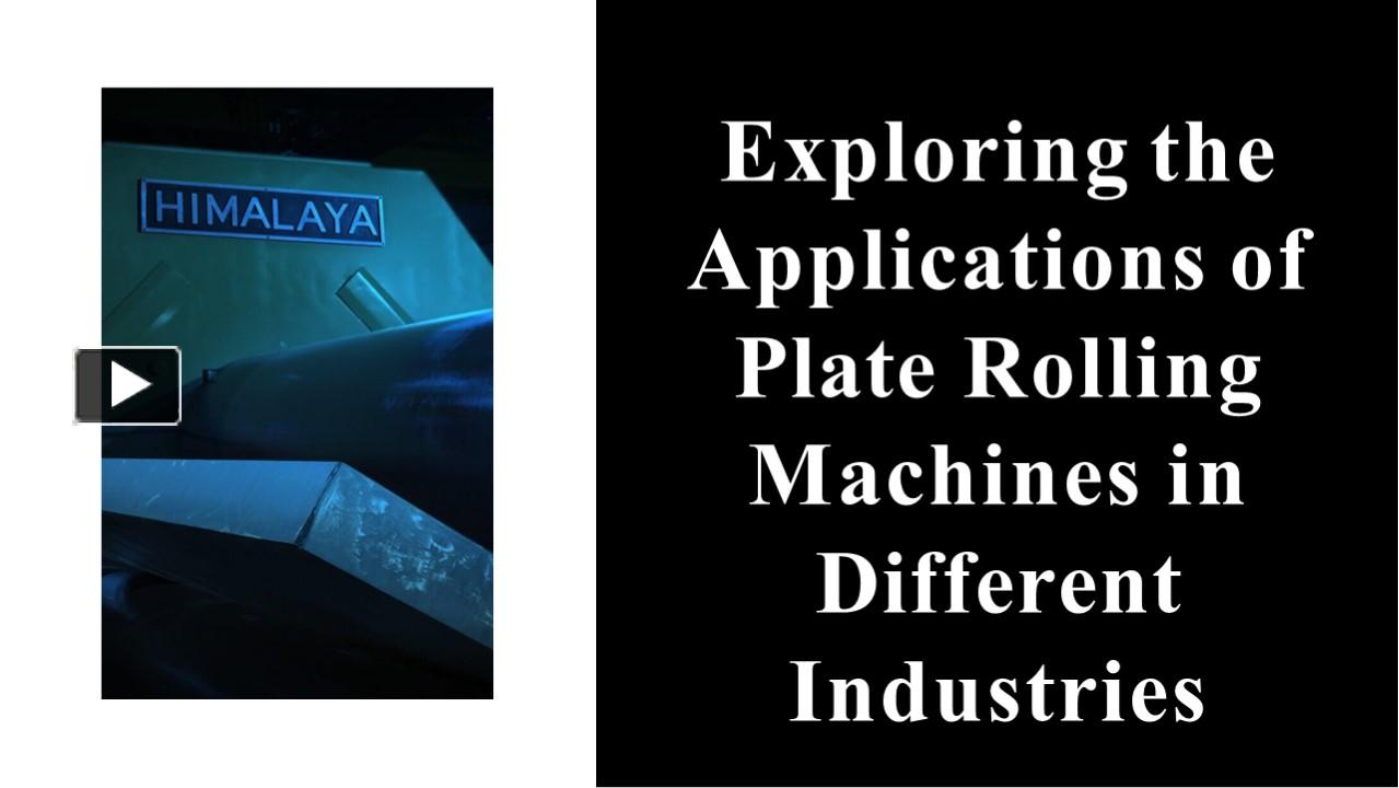 PPT – Exploring the Applications of Plate Rolling Machines in Different ...
