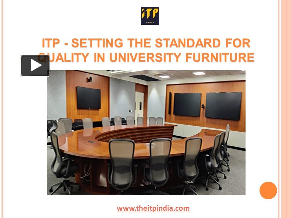 PPT – ITP - Setting the Standard for Quality in University Furniture ...