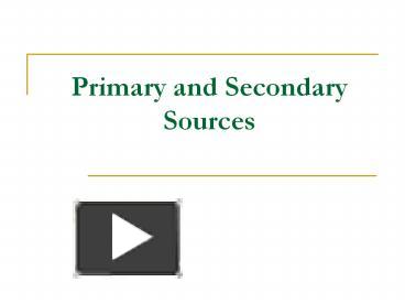 Primary and Secondary Sources presentation | free to view