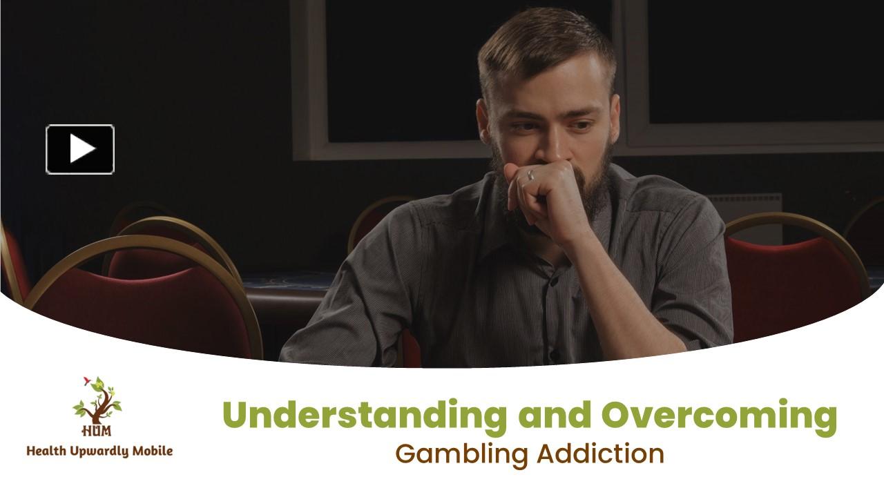 Understanding and Overcoming Gambling Addiction presentation | free to ...