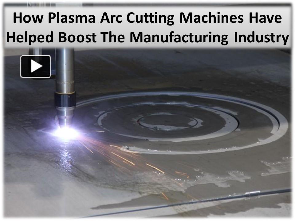 PPT – Benefits Of Using Plasma Welding Cutting Machines PowerPoint ...