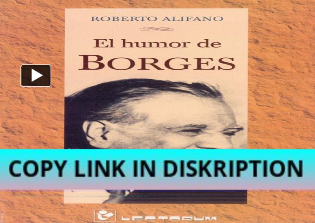 PDF Read Online El humor de Borges (Spanish Edition) presentation ...