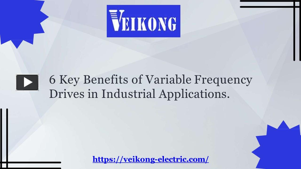PPT – 6 Key Benefits of Variable Frequency Drives in Industrial ...
