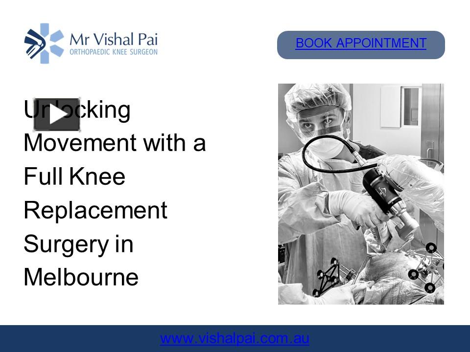 Unlocking Movement with a Full Knee Replacement Surgery in Melbourne ...
