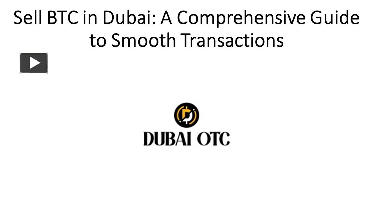 PPT – Sell BTC in Dubai: A Comprehensive Guide to Smooth Transactions ...