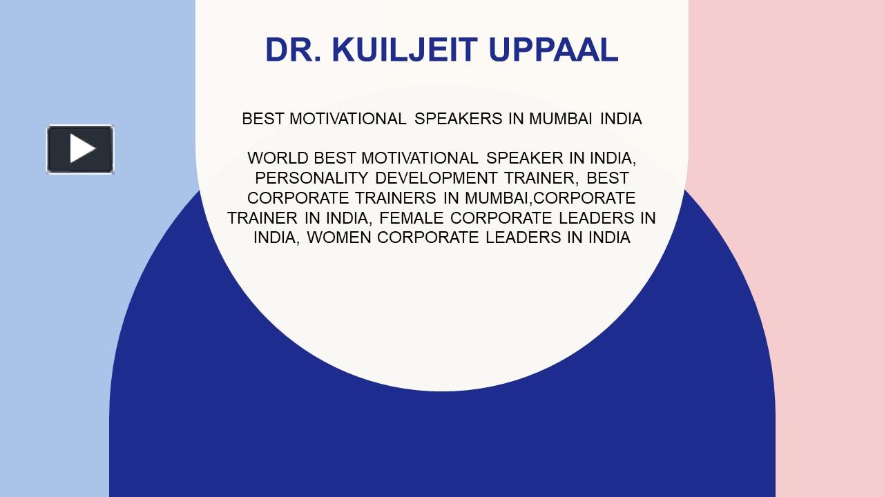 PPT – Dr. Kuiljeit Uppaal - Best motivational speakers In Mumbai ...
