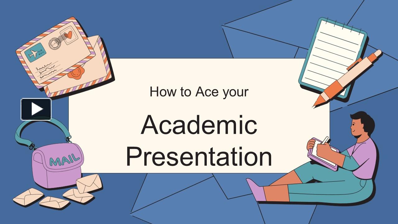 PPT – How to Ace your Academic Presentation PowerPoint presentation ...
