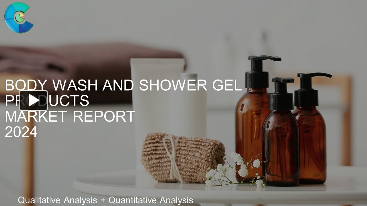PPT – Body Wash and Shower Gel Products Market Report 2024 PowerPoint ...