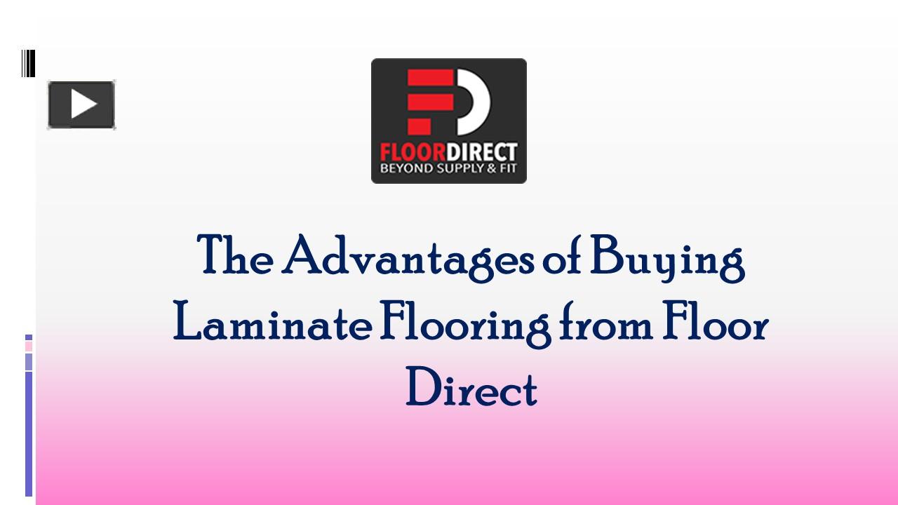 PPT – The Advantages of Buying Laminate Flooring from Floor Direct ...