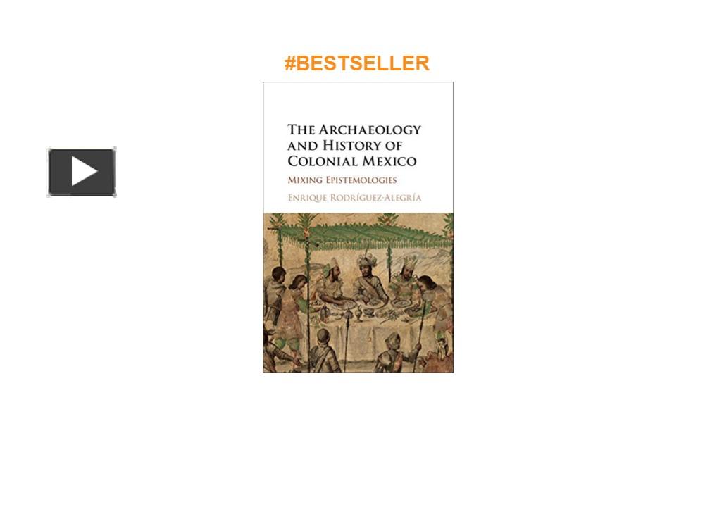 PPT – read The Archaeology and History of Colonial Mexico: Mixing ...