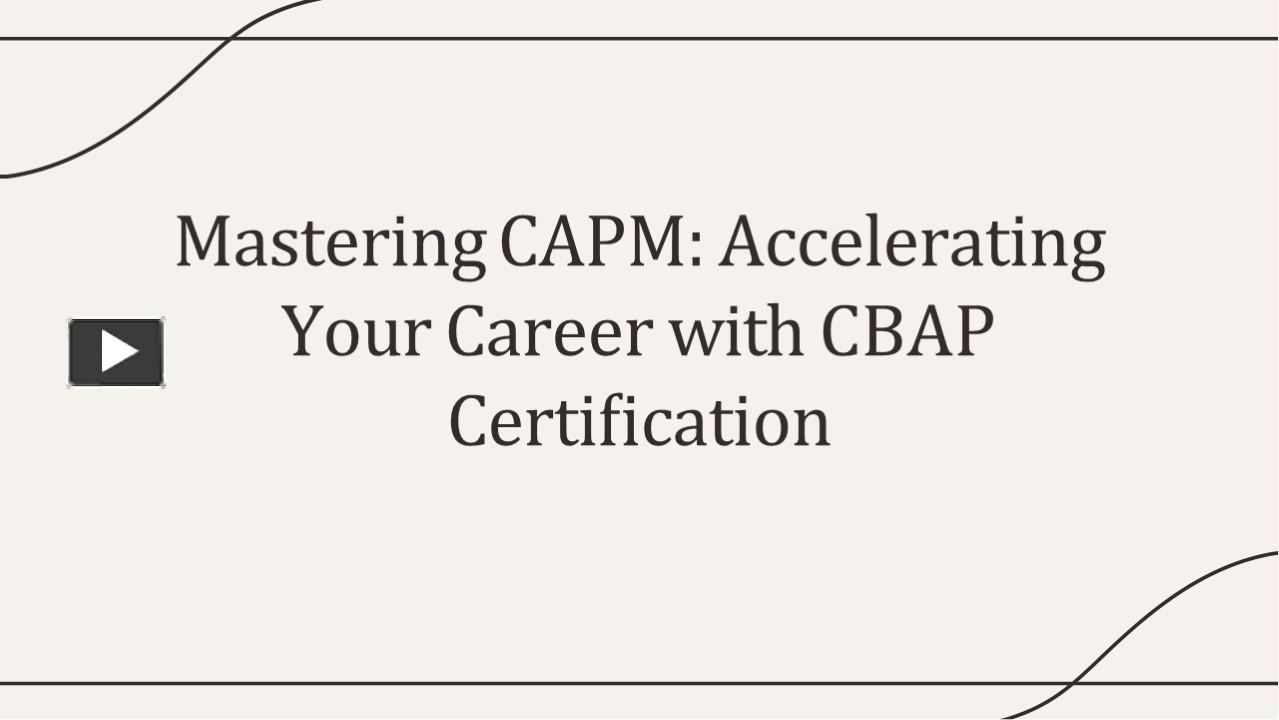 Mastering CAPM: Accelerating Your Career with CBAP Certiﬁcation ...
