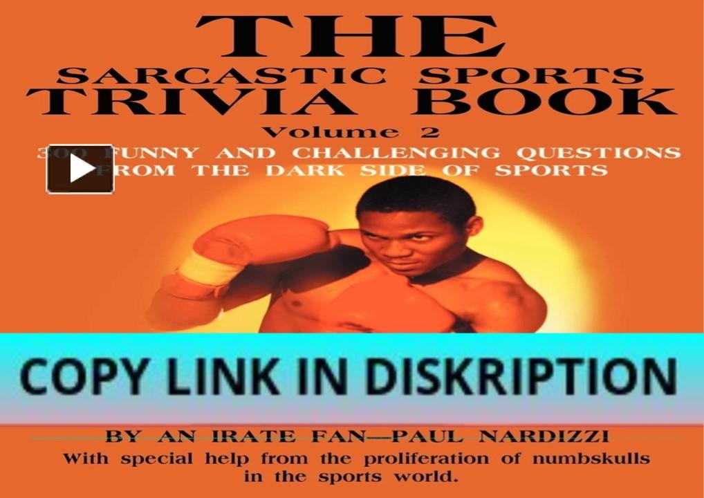 PPT – Read [PDF] The Sarcastic Sports Trivia Book, Vol. 2: 300 Funny ...