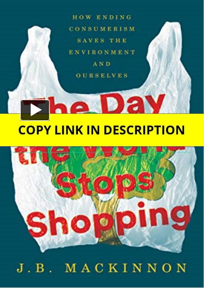 Download⚡️(PDF) ️ The Day the World Stops Shopping: How Ending ...