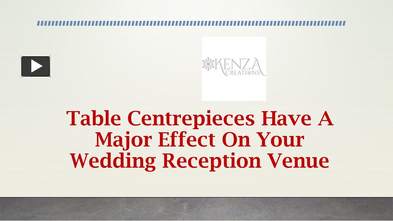 PPT – Table Centrepieces Have A Major Effect On Your Wedding Reception ...