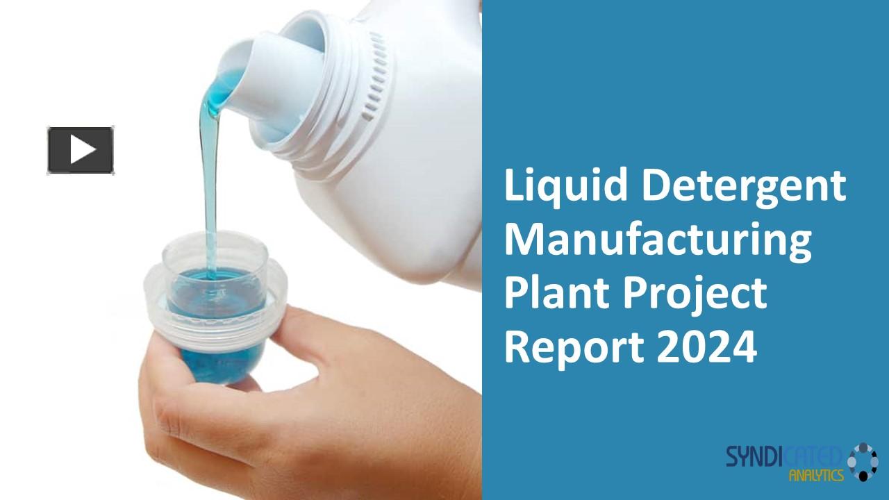 Liquid Detergent Manufacturing Plant Project Report Pdf 2024 ...