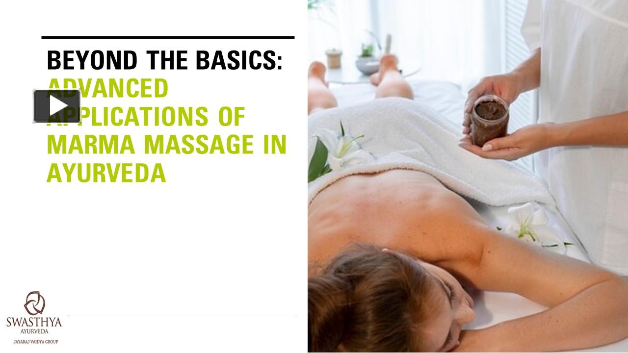 Beyond the Basics: Advanced Applications of Marma Massage in Ayurveda ...